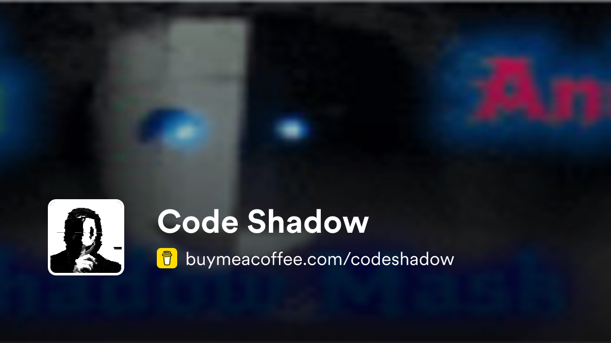 Code Shadow is a video and streaming producer and Coder - Buymeacoffee