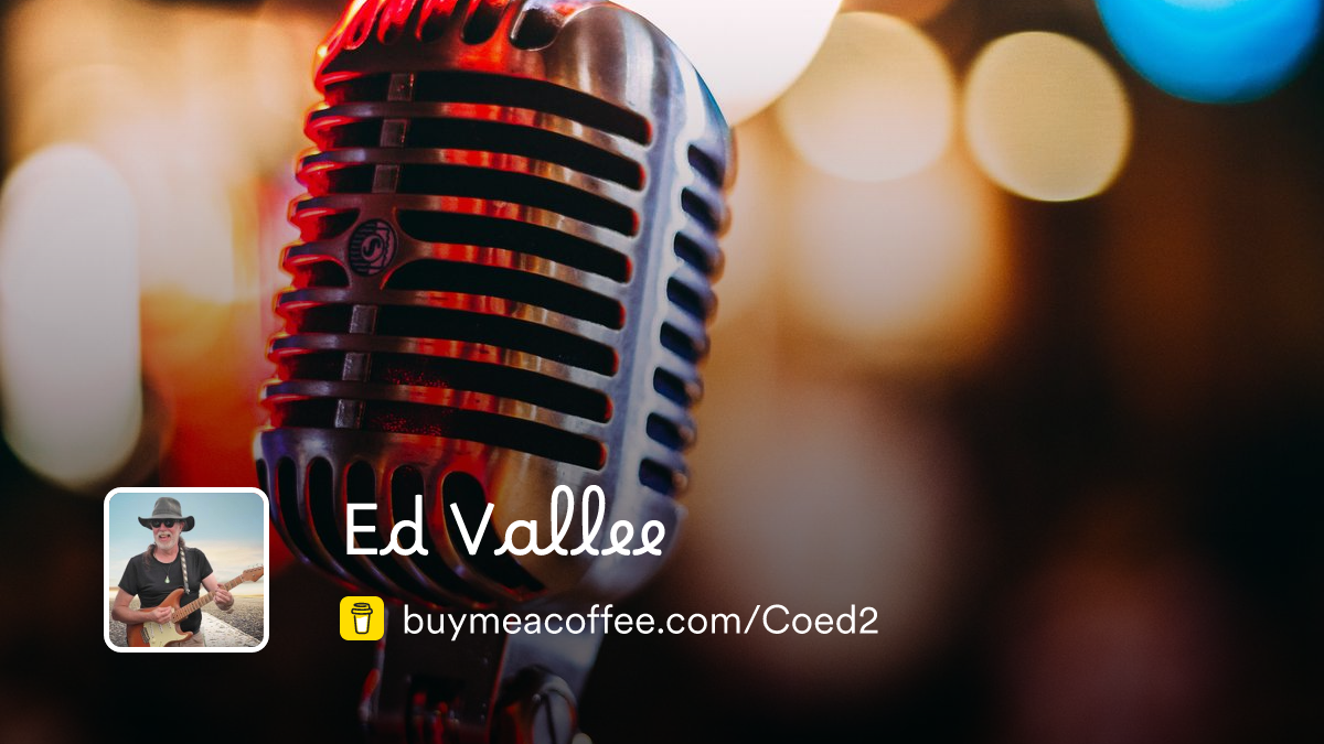 Ed Vallee is Creating Music and Video - Buymeacoffee