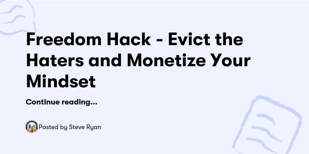 Freedom Hack - Evict the Haters and Monetize Your Mindset — Steve Ryan ...
