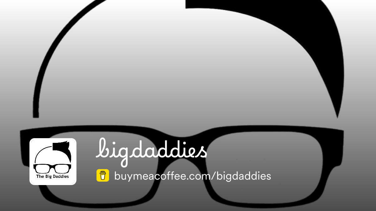 Membership | bigdaddies - Buymeacoffee