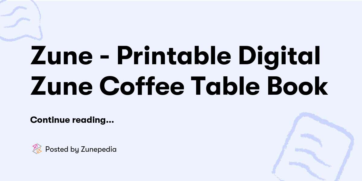 Zune - Printable Digital Zune Coffee Table Book — Zunepedia - Buymeacoffee