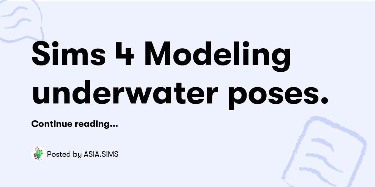 Sims 4 Modeling underwater poses. — ASIA.SIMS - Buymeacoffee