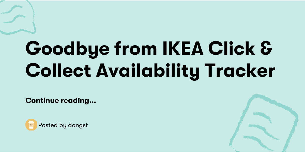 Goodbye from IKEA Click & Collect Availability Tracker — dongst ...