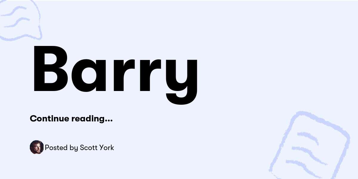 Barry — Scott York - Buymeacoffee