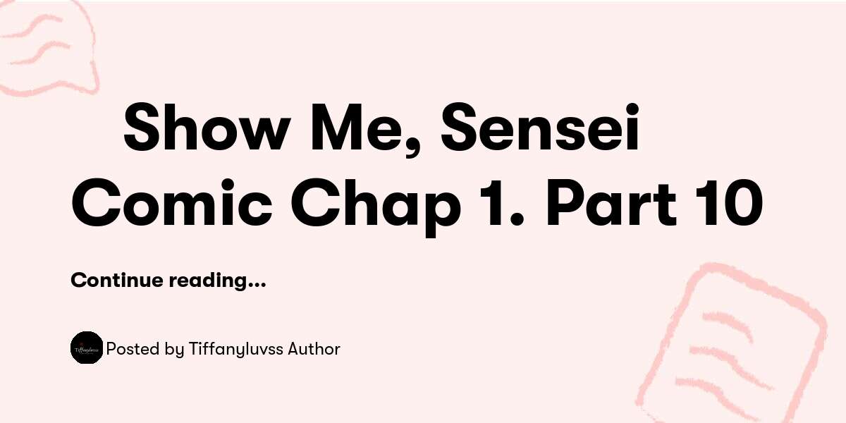 ♡Show Me, Sensei Comic Chap 1. Part 10 — Tiffanyluvss Author - Buymeacoffee