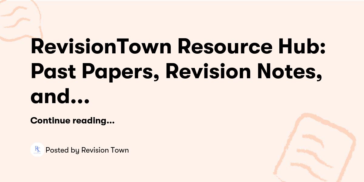RevisionTown Resource Hub: Past Papers, Revision Notes, and Learning ...