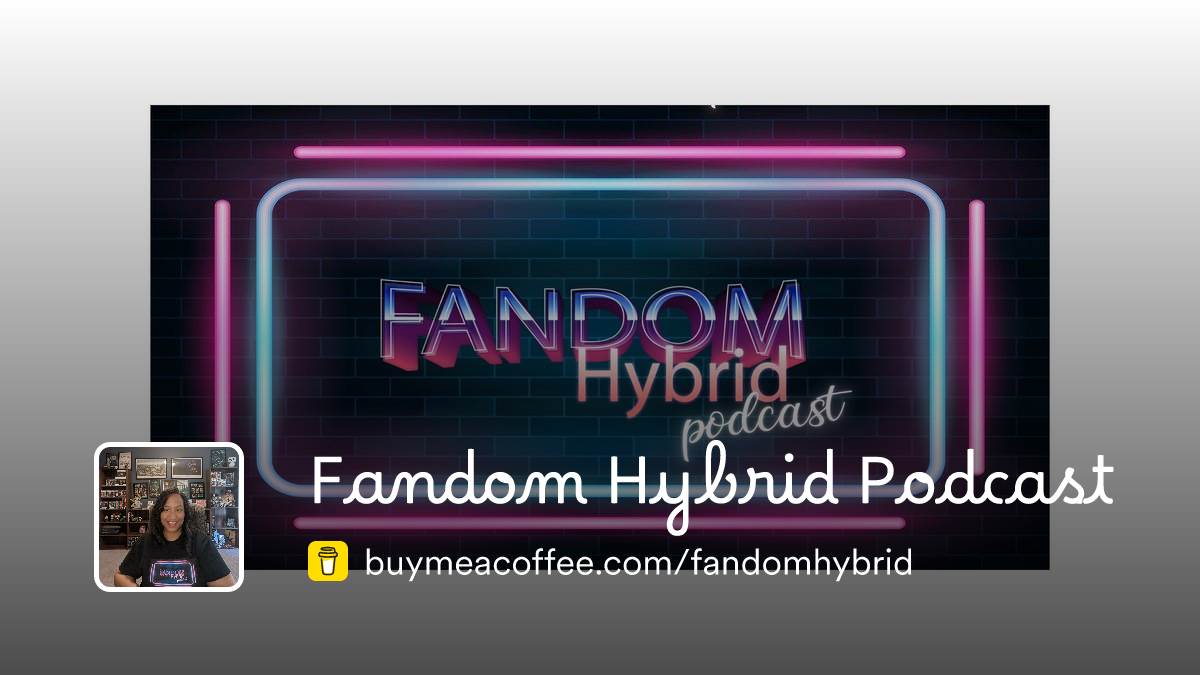 Fandom Hybrid Podcast is Podcasts and other fandom-related content ...