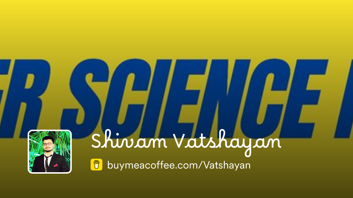 Shivam Vatshayan is Helping students all around the world - Buymeacoffee