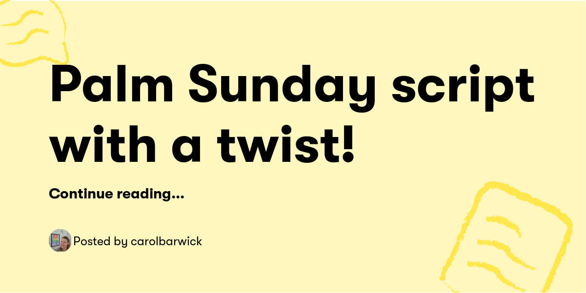 Palm Sunday script with a twist! — carolbarwick - Buymeacoffee