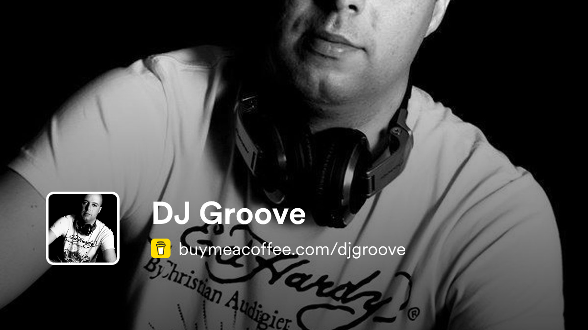 DJ Groove is creating DJ Mixes - Buymeacoffee
