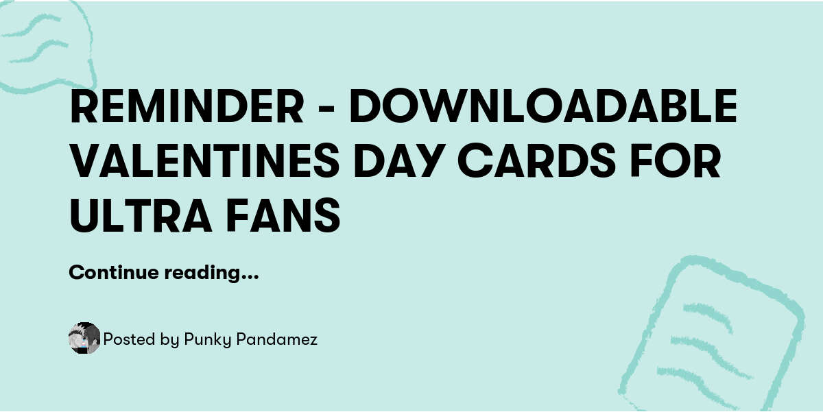 REMINDER - DOWNLOADABLE VALENTINES DAY CARDS FOR ULTRA FANS — Punky ...