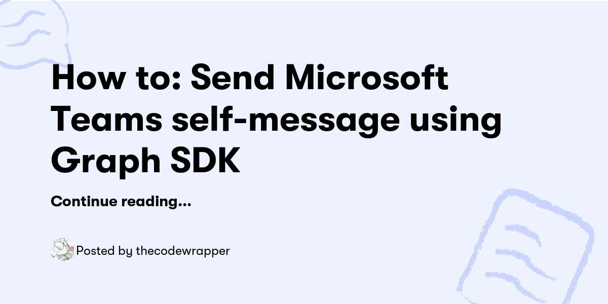 How To Send Microsoft Teams Self Message Using Graph Sdk
