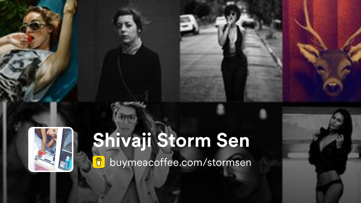 Shivaji Storm Sen is Art, Photographs, Tutorials - Buymeacoffee