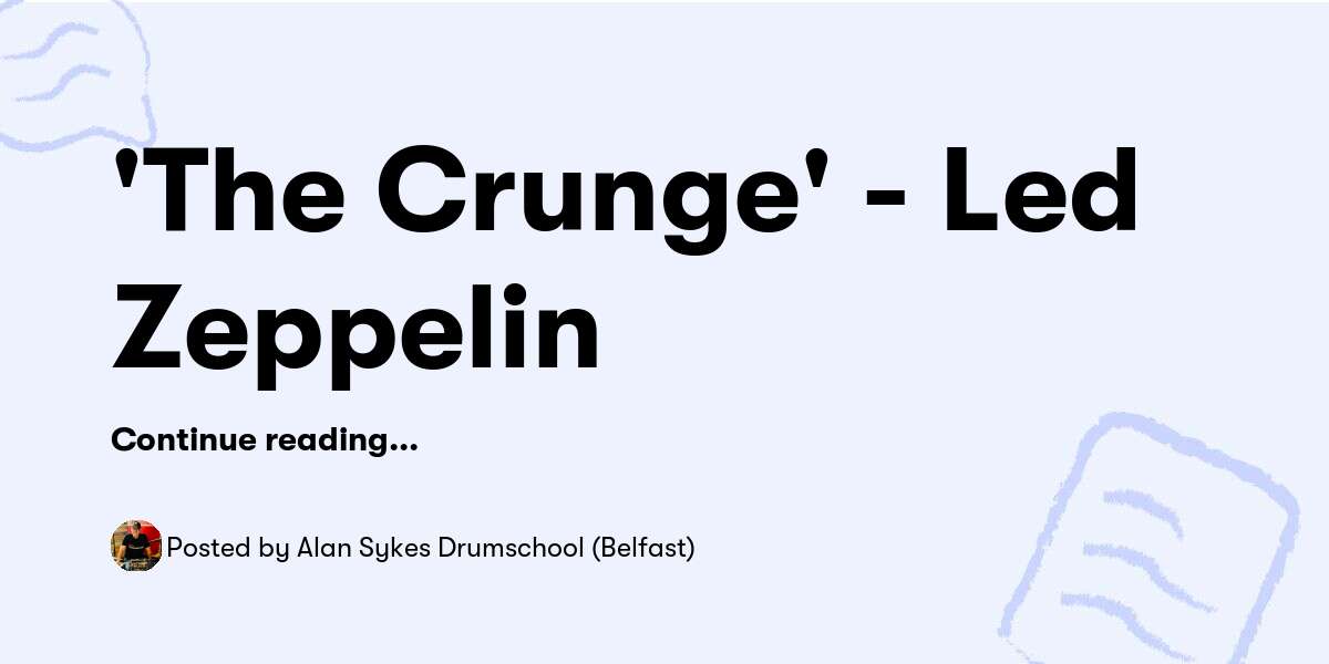 'The Crunge' - Led Zeppelin — Alan Sykes Drumschool (Belfast ...