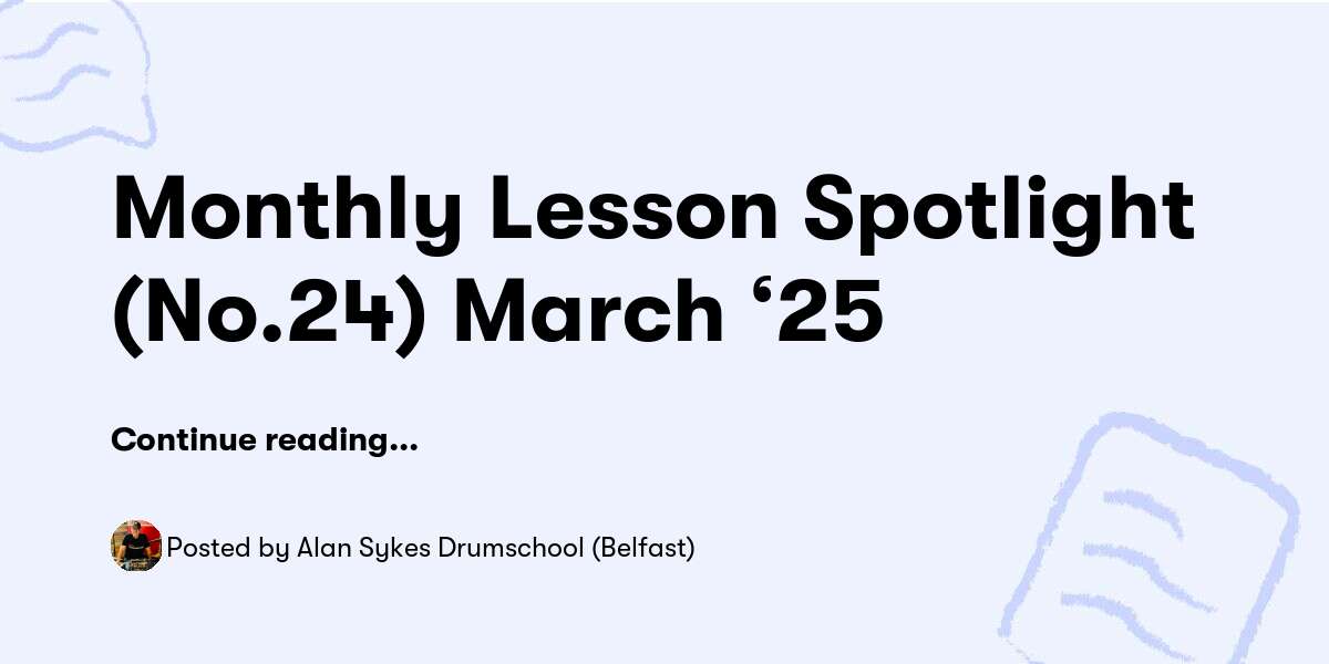 Monthly Lesson Spotlight (No.24) March ‘25 — Alan Sykes Drumschool ...