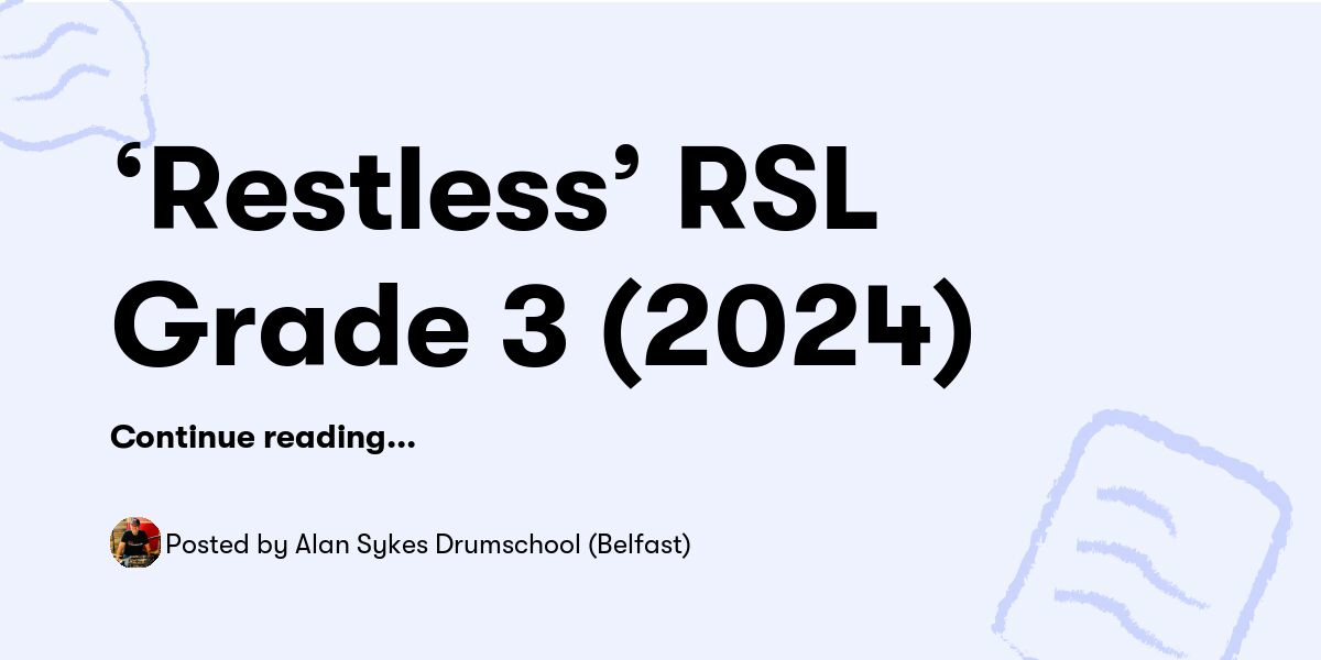 ‘Restless’ RSL Grade 3 (2024) — Alan Sykes Drumschool (Belfast ...