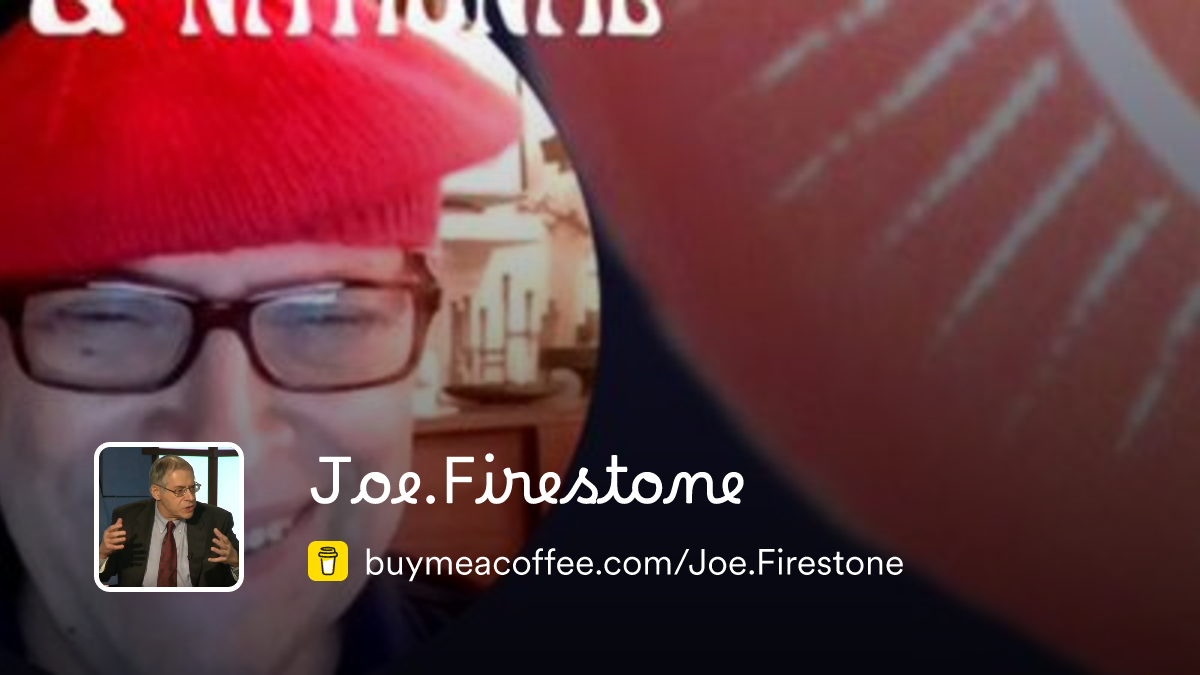 Joe.Firestone is Live Streaming and writing about democracy and the ...