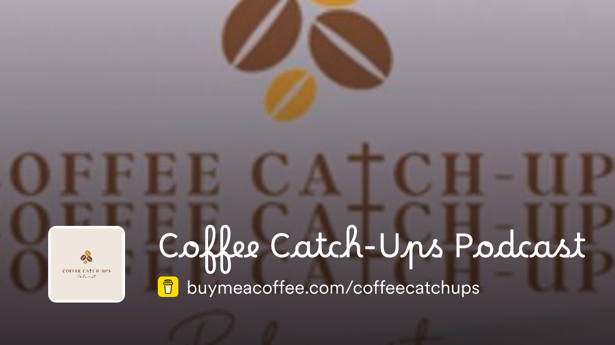 Coffee Catch-Ups Podcast is Christian Podcast - Buymeacoffee