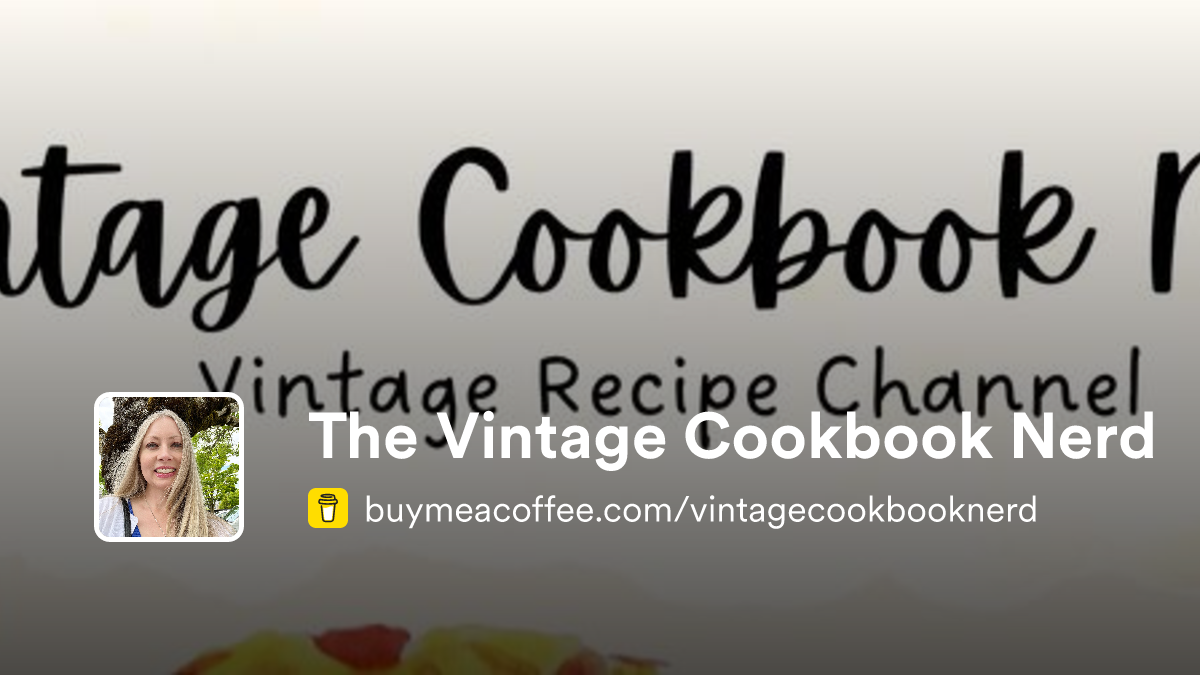 The Vintage Cookbook Nerd is Vintage Recipe How-To Videos - Buymeacoffee