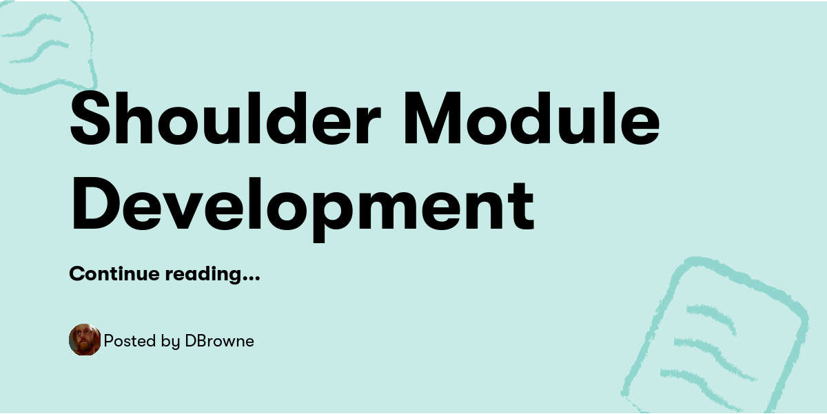 Shoulder Module Development — DBrowne - Buymeacoffee