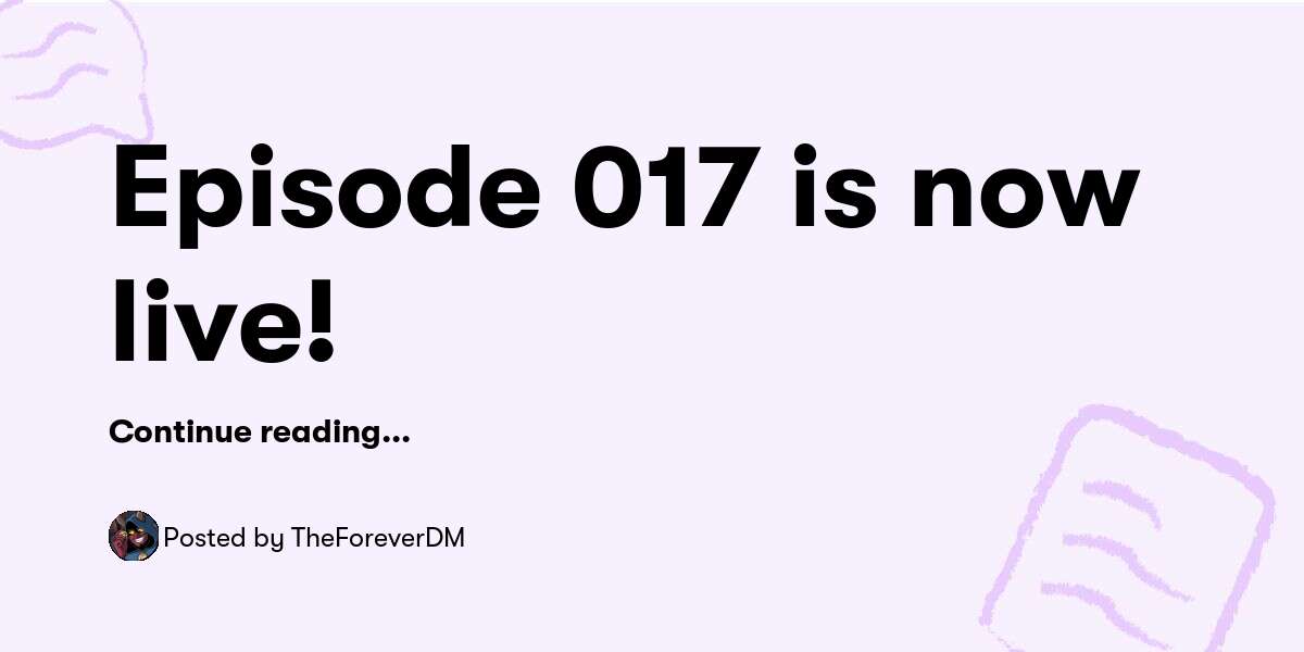 Episode 017 is now live! — TheForeverDM - Buymeacoffee