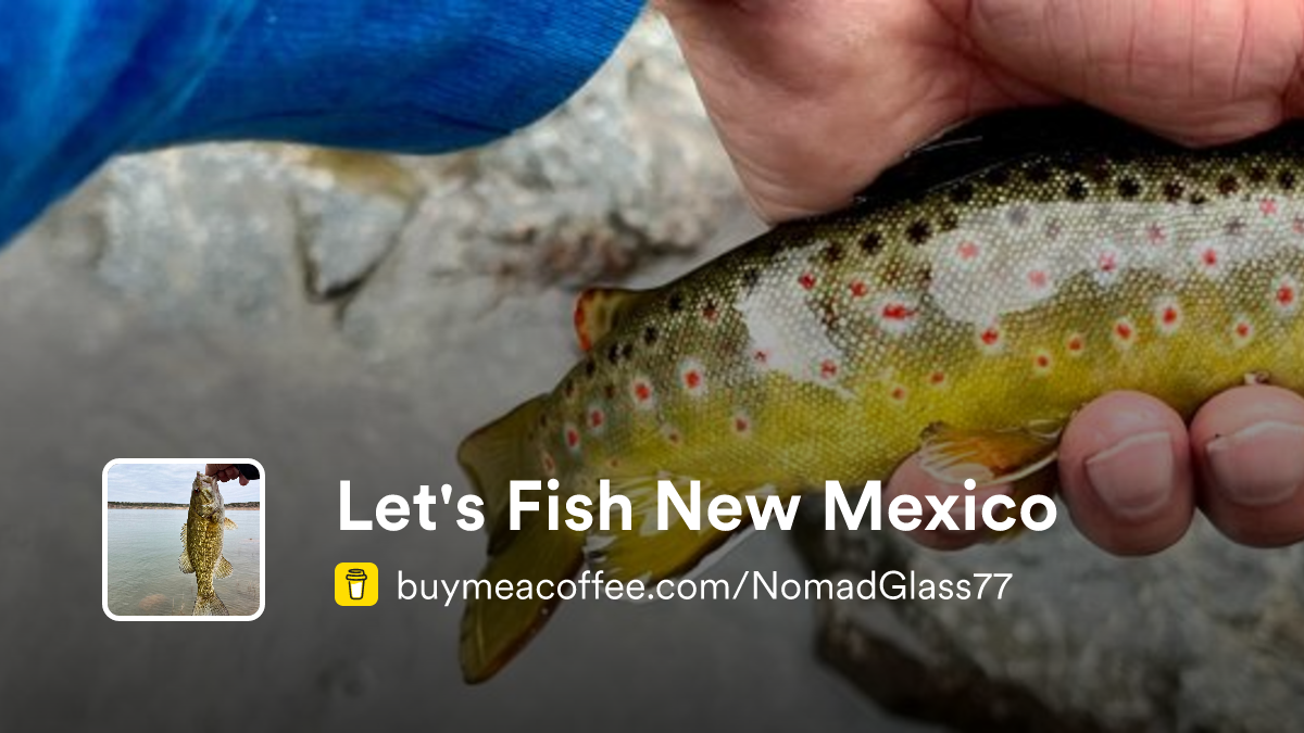 Let's Fish New Mexico is Posts about Fishing! - Buymeacoffee