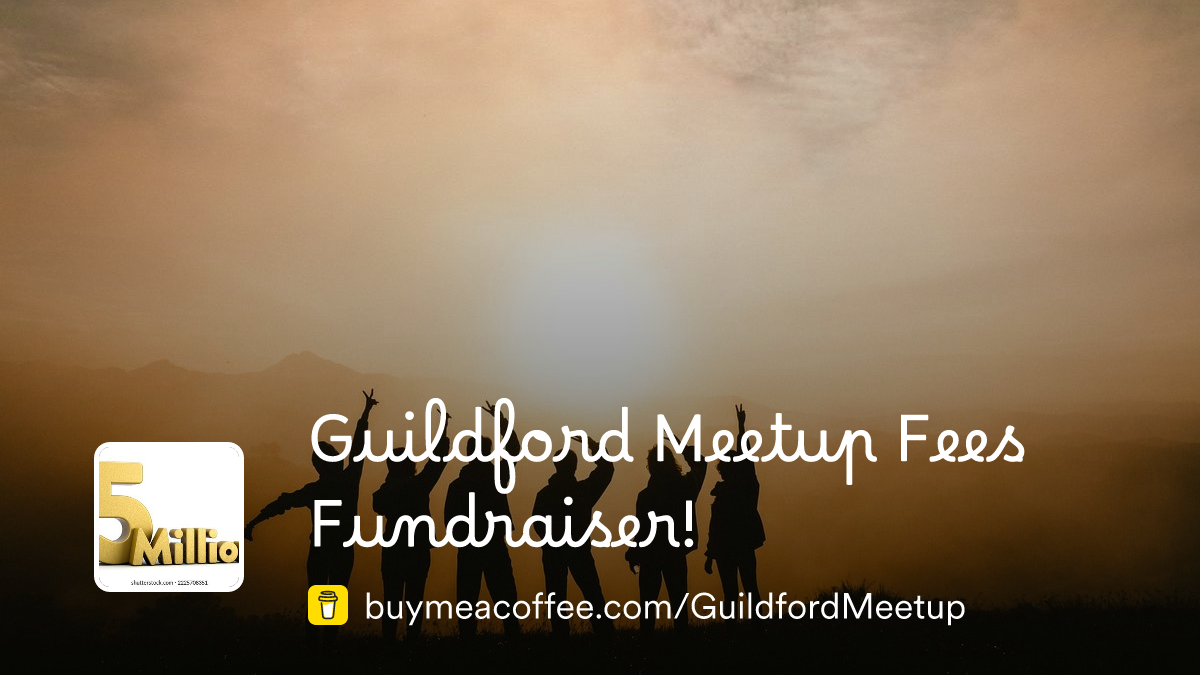 Guildford Meetup Fees Fundraiser! is creating Communities, Friendships ...