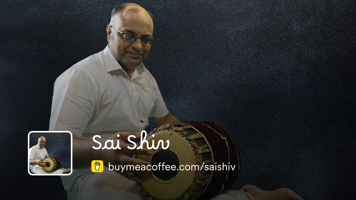 Sai Shiv is Composing New Music and Creating Mridangam Tutorials - Buymeacoffee