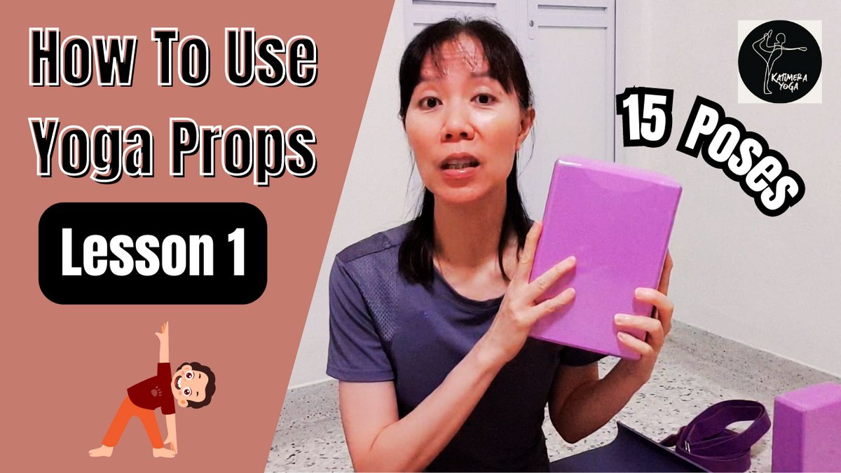 How To Use Yoga Props (Lesson 1) - 15 Yoga Poses — Katimera Yoga ...