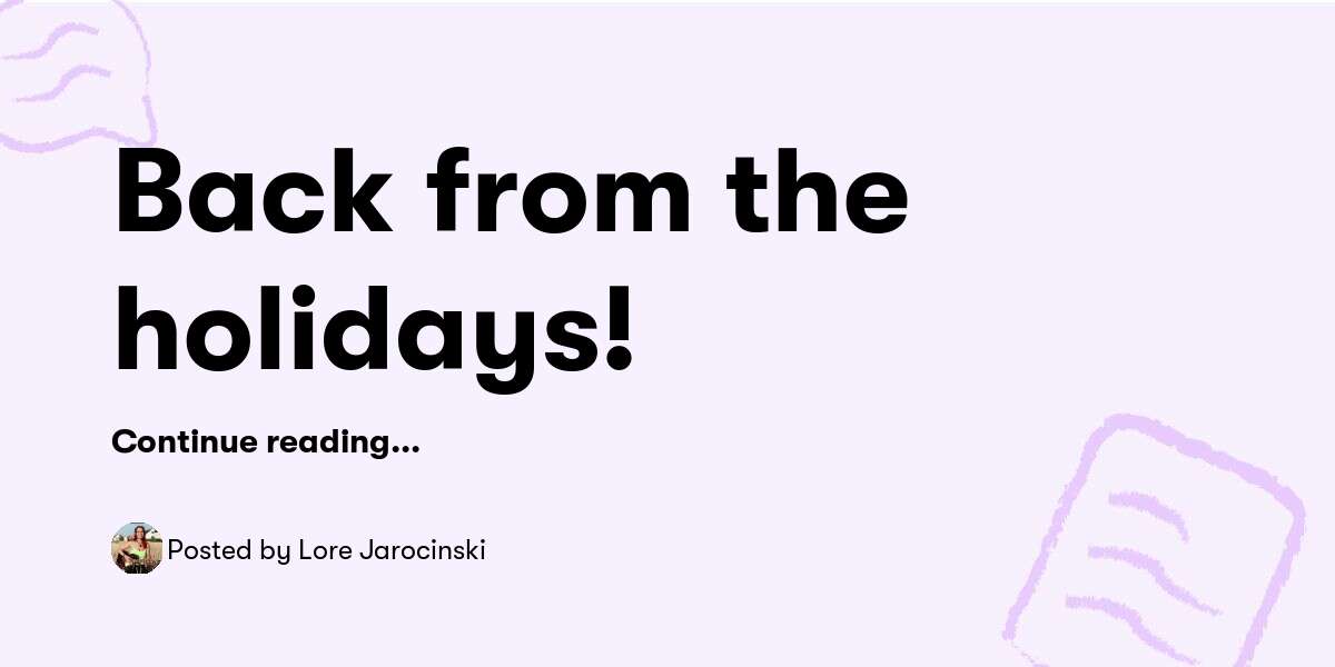 Back from the holidays! — Lore Jarocinski - Buymeacoffee