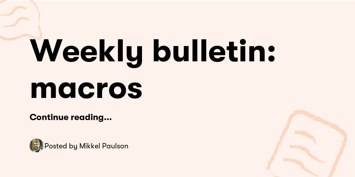 Weekly bulletin: macros — Mikkel Paulson - Buymeacoffee