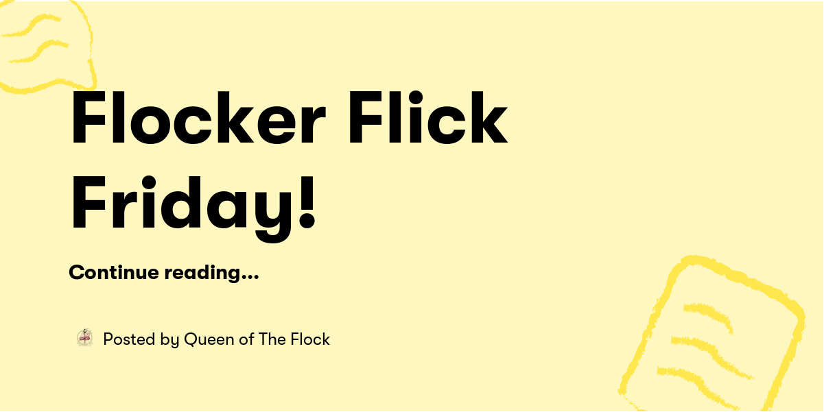 Flocker Flick Friday! — Queen of The Flock - Buymeacoffee
