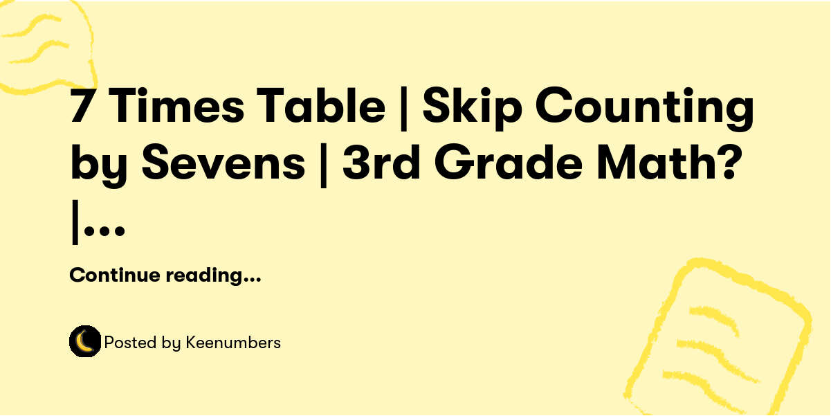 7 Times Table | Skip Counting by Sevens | 3rd Grade Math? | FULL ...