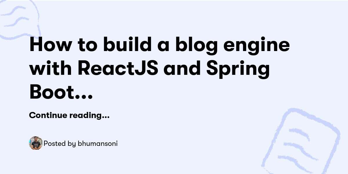 How to build a blog engine with ReactJS and Spring Boot backend ... How to build a blog engine with ReactJS and Spring Boot backend ...