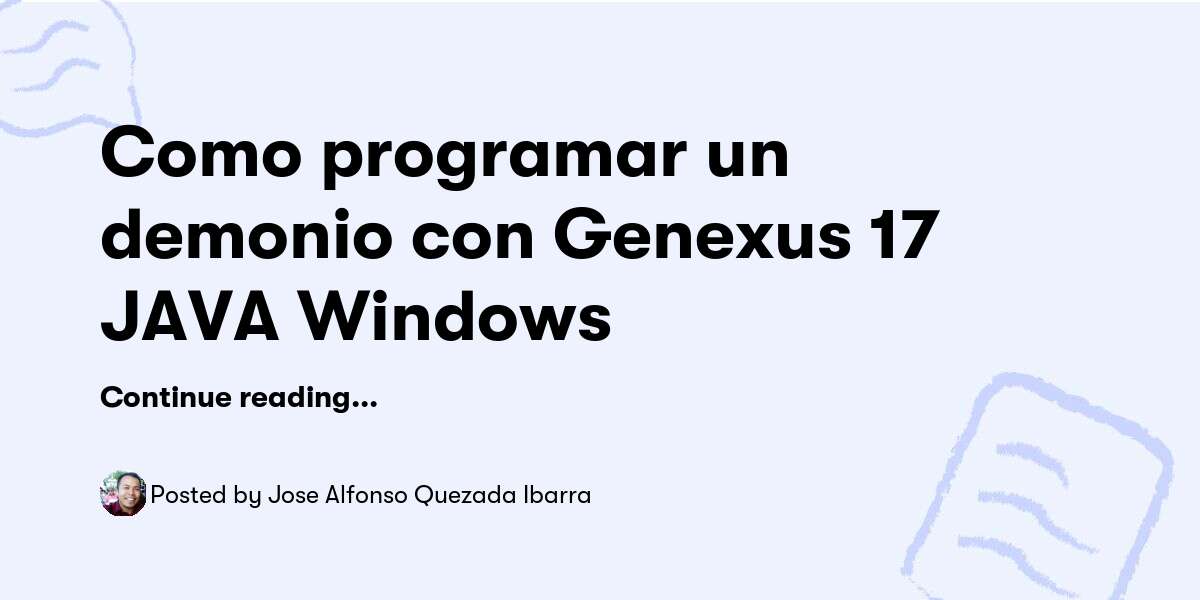 Como programar un demonio con Genexus 17 + JAVA + Windows — Jose ...