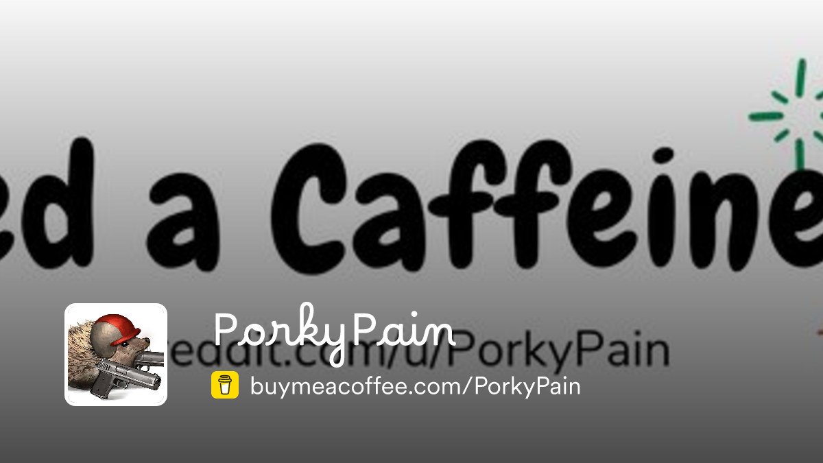 PorkyPain is always ready to help you setup your Reddit page - Buymeacoffee