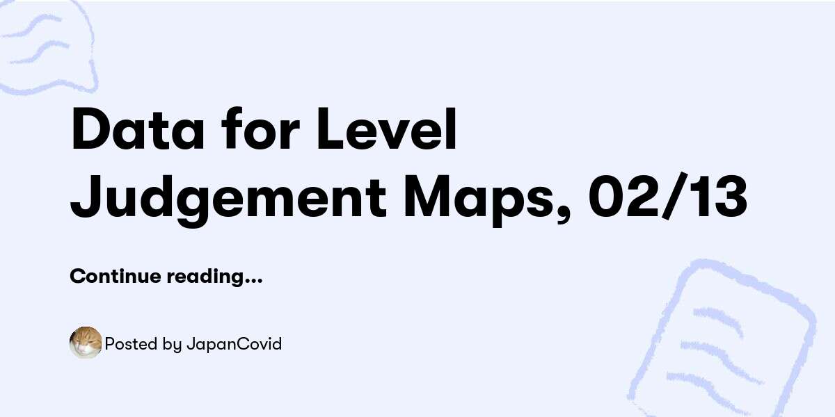 Data for Level Judgement Maps, 02/13 — JapanCovid - Buymeacoffee