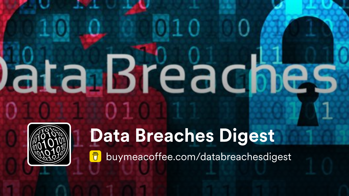 Data Breaches Digest is Providing Public Awareness of Data Breaches ...