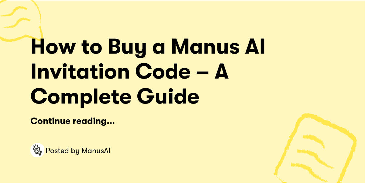 How to Buy a Manus AI Invitation Code – A Complete Guide — ManusAI ...