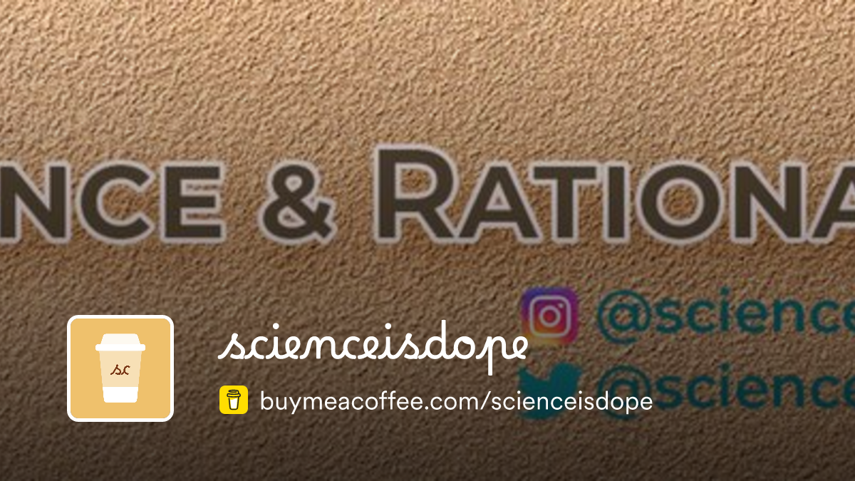scienceisdope is Creating science and educational videos - Buymeacoffee