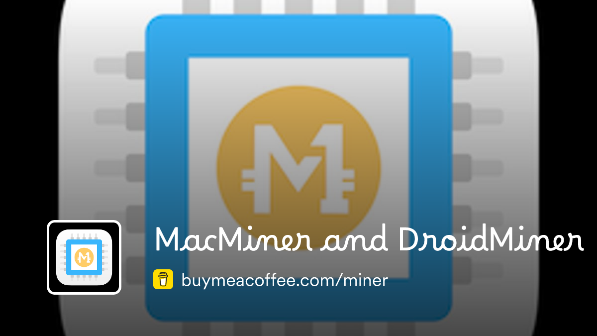 MacMiner and DroidMiner is Optimising mining for Apple Silicon and ...