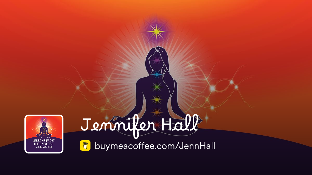 Jennifer Hall is the spiritual coach at Lessons from the Universe with ...