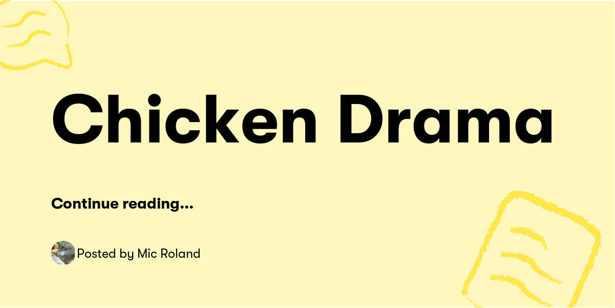 Chicken Drama — Mic Roland - Buymeacoffee