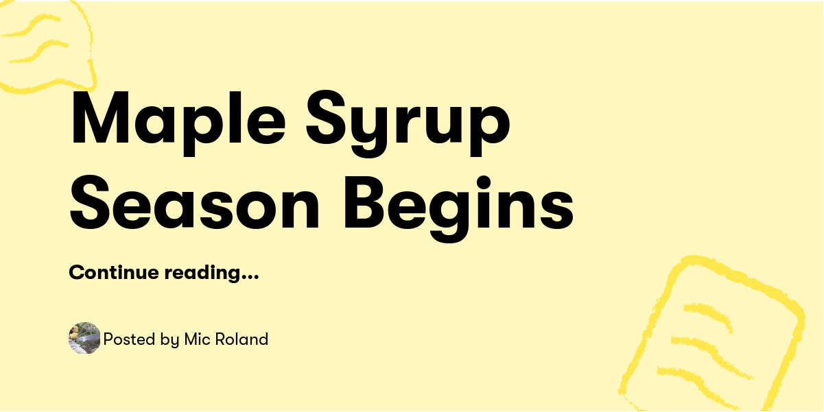 Maple Syrup Season Begins — Mic Roland - Buymeacoffee