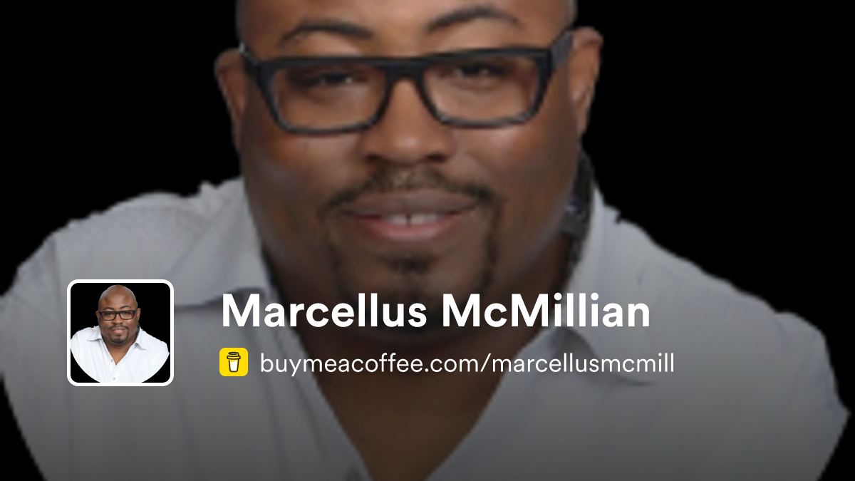 Marcellus McMillian is a YouTube Content Creator that produces unique ...