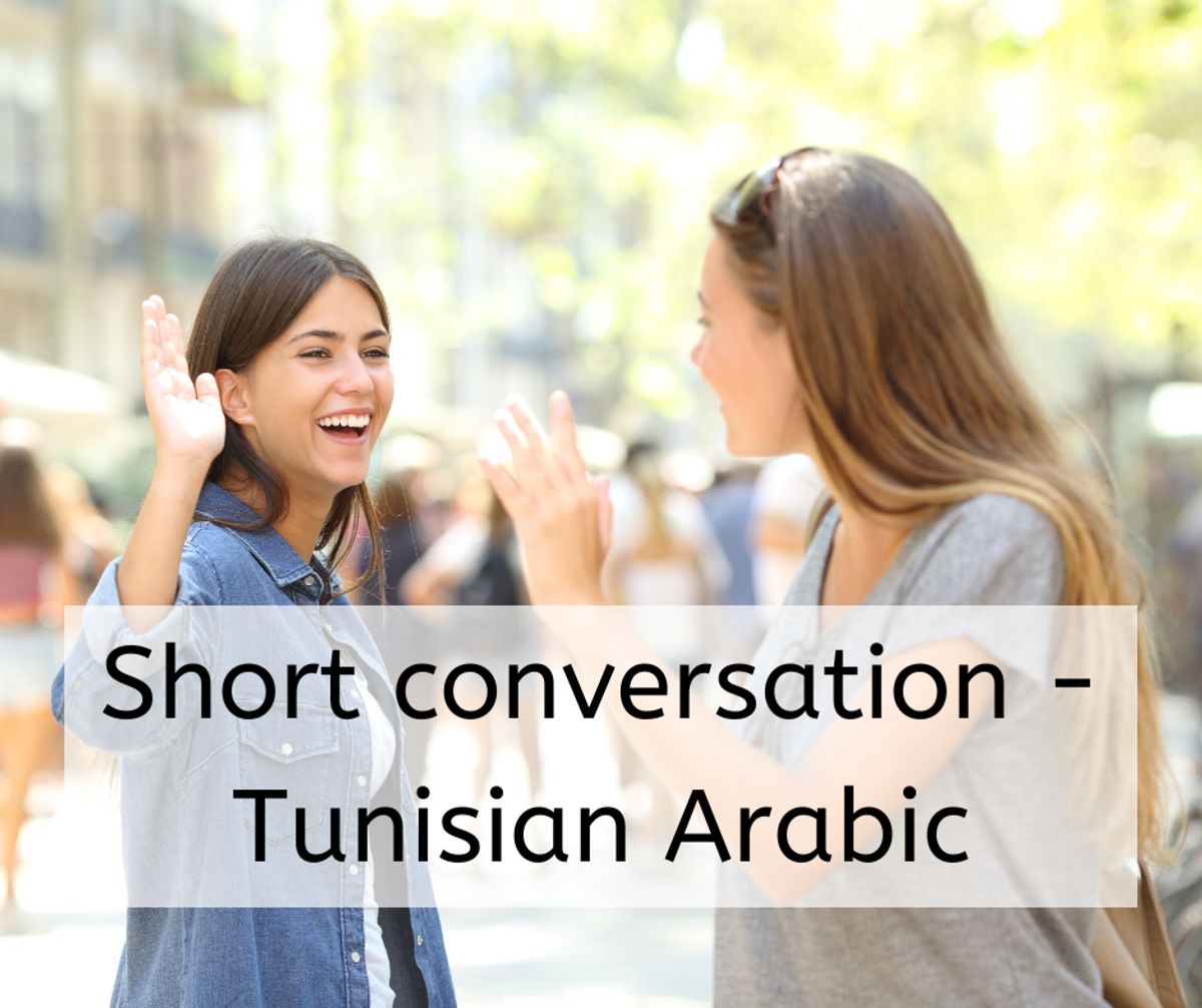 Short conversation - Tunisian Arabic — astafeed - Buymeacoffee