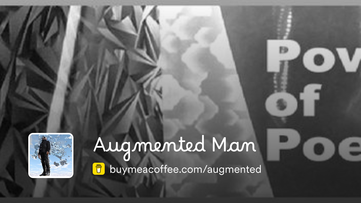 Augmented Man is The Power of Poetry - Substack.com - Buymeacoffee