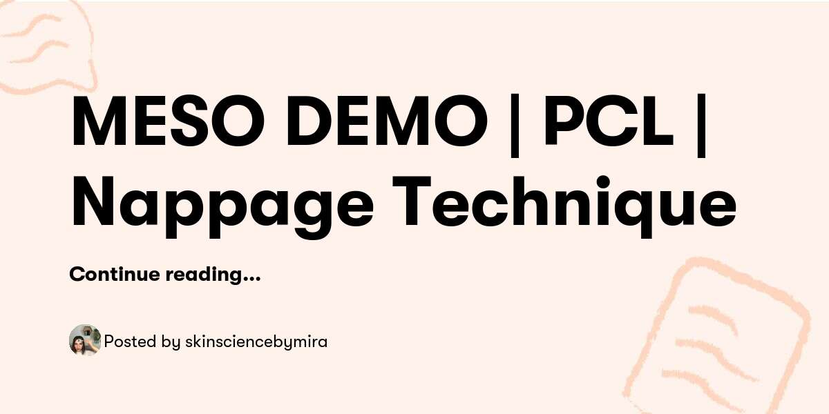 MESO DEMO | PCL | Nappage Technique — skinsciencebymira - Buymeacoffee
