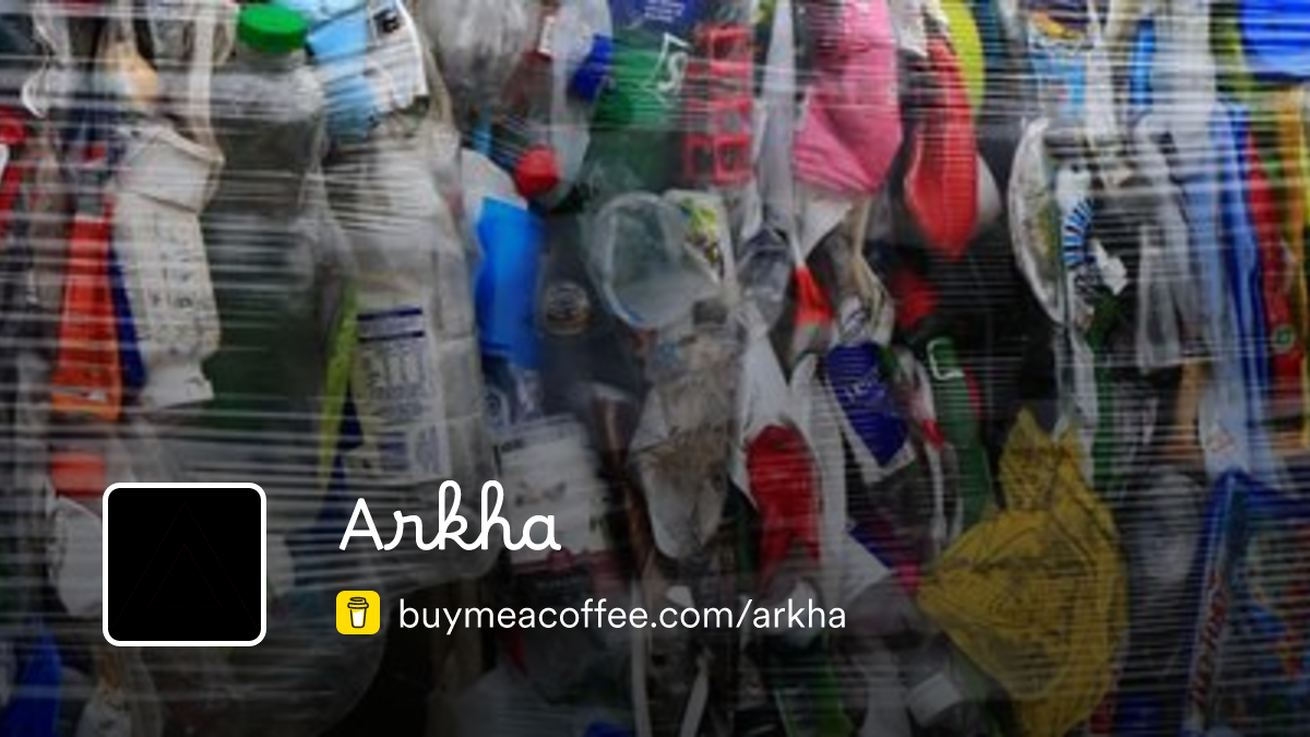 Arkha is Við elskum að endurvinna plast - Buymeacoffee