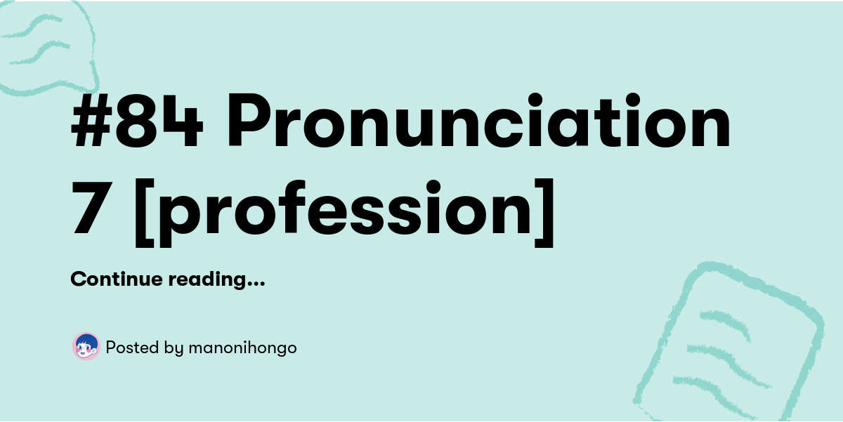 #84 Pronunciation 7 [profession] — manonihongo - Buymeacoffee